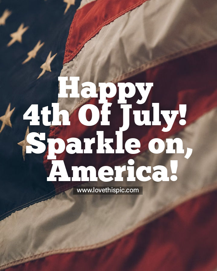 Happy 4th Of July! Sparkle On, America! Pictures, Photos, and Images ...