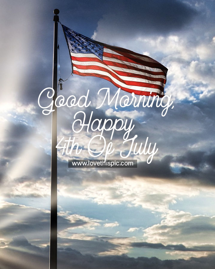 Flag In The Sky - Good Morning, Happy 4th Of July Pictures, Photos, and ...