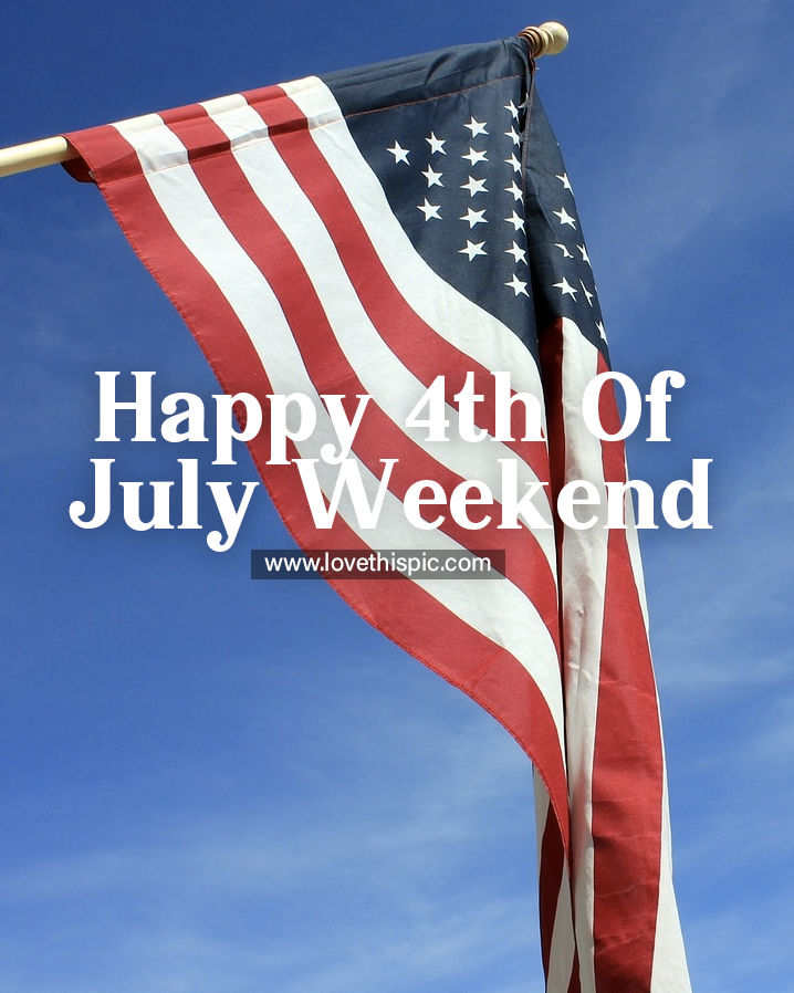 Happy 4th Of July Weekend Pictures, Photos, and Images for Facebook ...