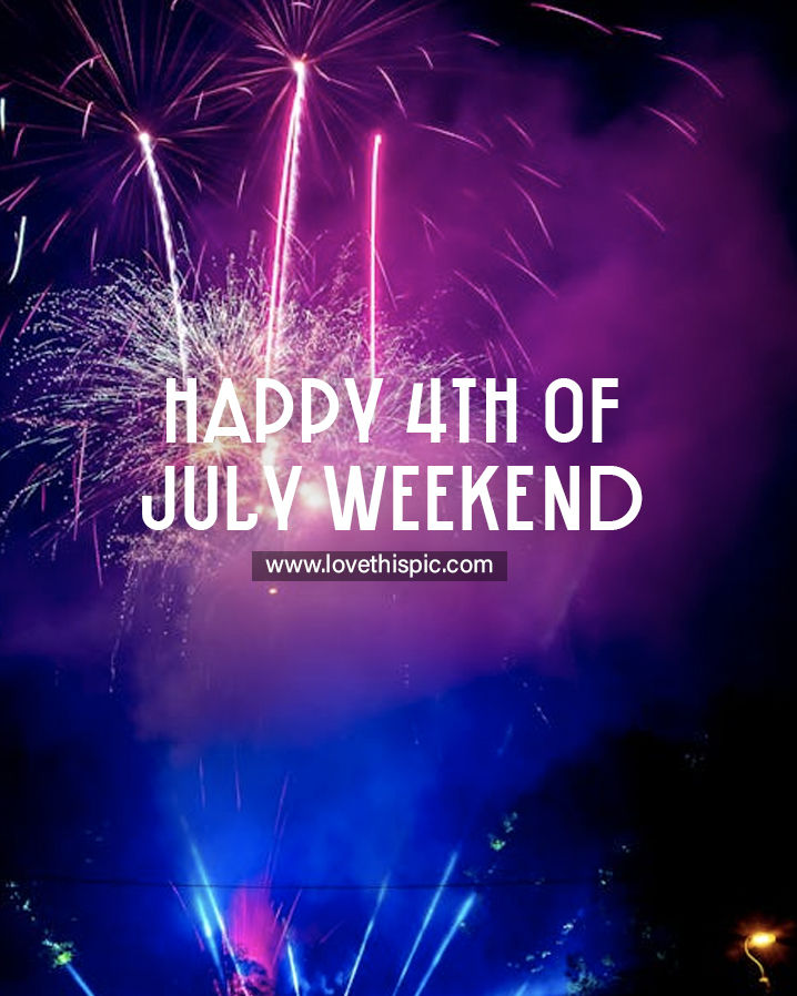 Bursting Fireworks Happy 4th Of July Weekend Quote Pictures, Photos ...