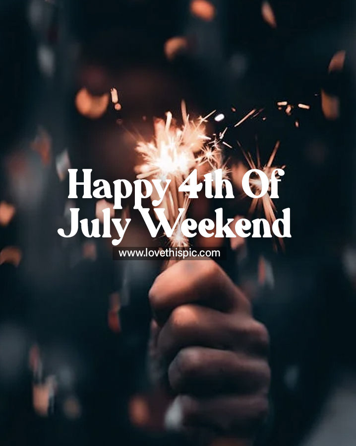 4th Of July Weekend Quote Pictures, Photos, and Images for Facebook ...