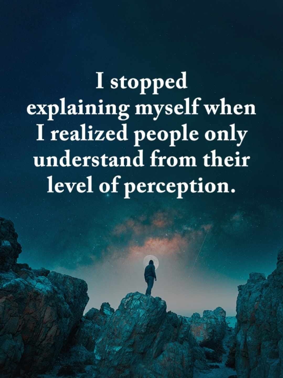 I Stopped Explaining Myself When I Realized People Only Understand From ...