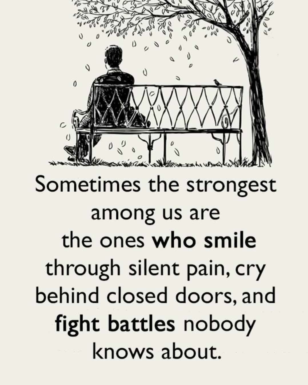 Sometimes The Strongest Among Us Are The Ones Who Smile Through The ...