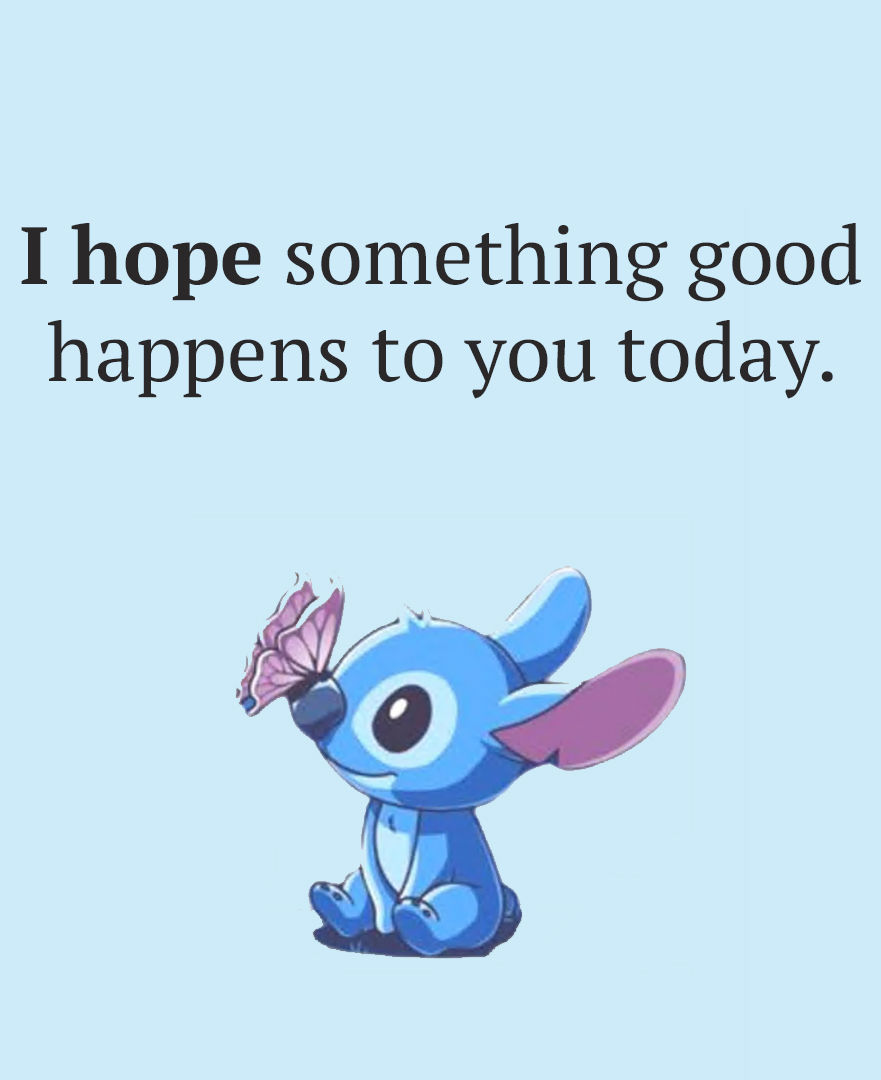 I Hope Something Good Happens To You Today. Pictures, Photos, and ...