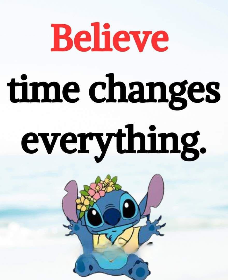 Believe Time Changes Everything. Pictures, Photos, and Images for ...
