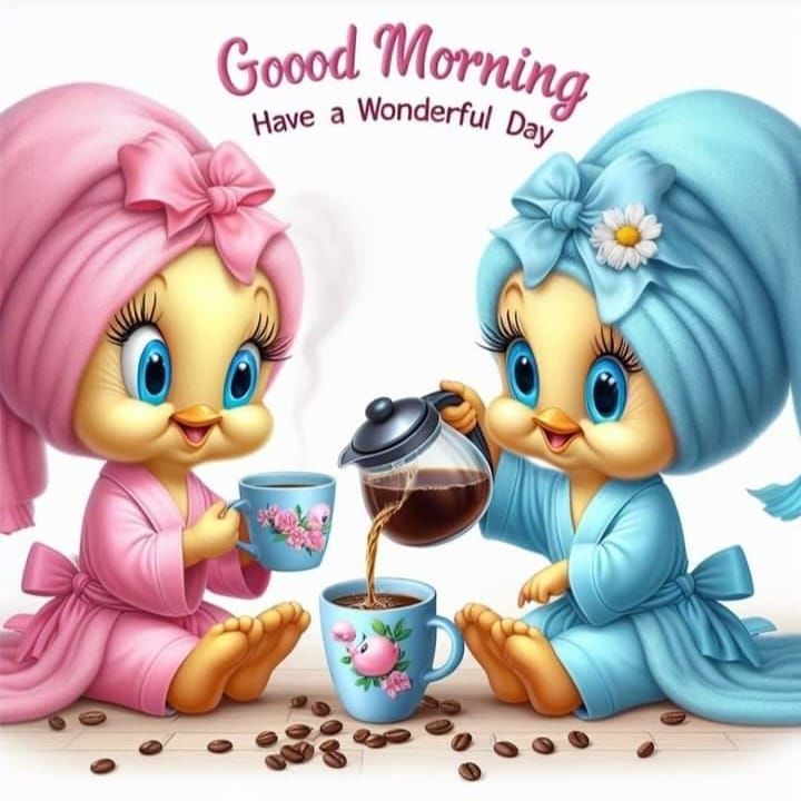Cute Tweety Birds Drinking Coffee - Good Morning. Have A Wonderful Day ...