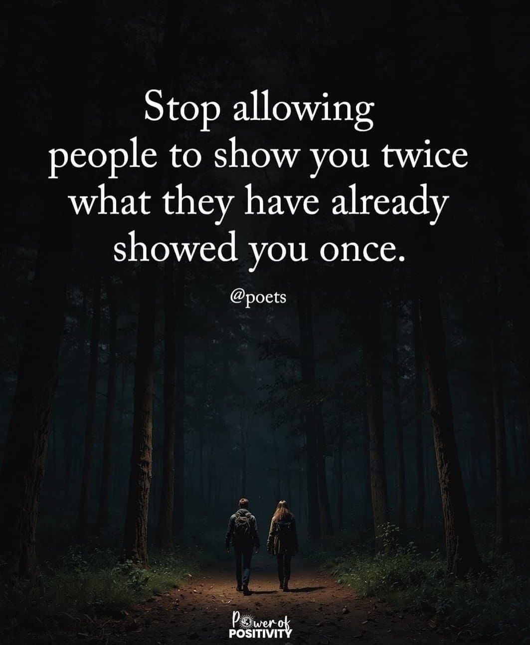 Stop Allowing People To Show You Twice What They Have Already Showed ...