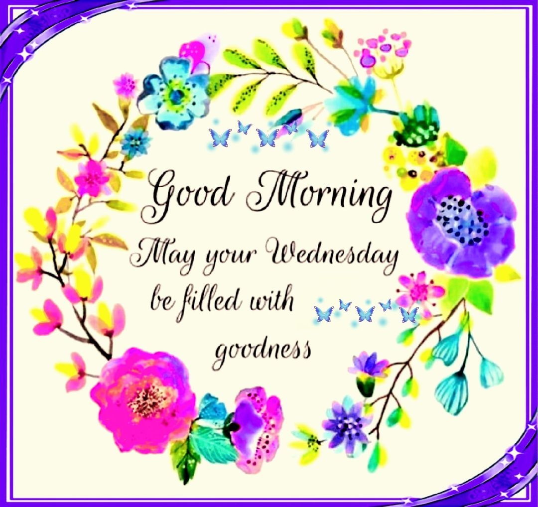 May Your Wednesday Be Filled With Goodness Pictures, Photos, and Images ...