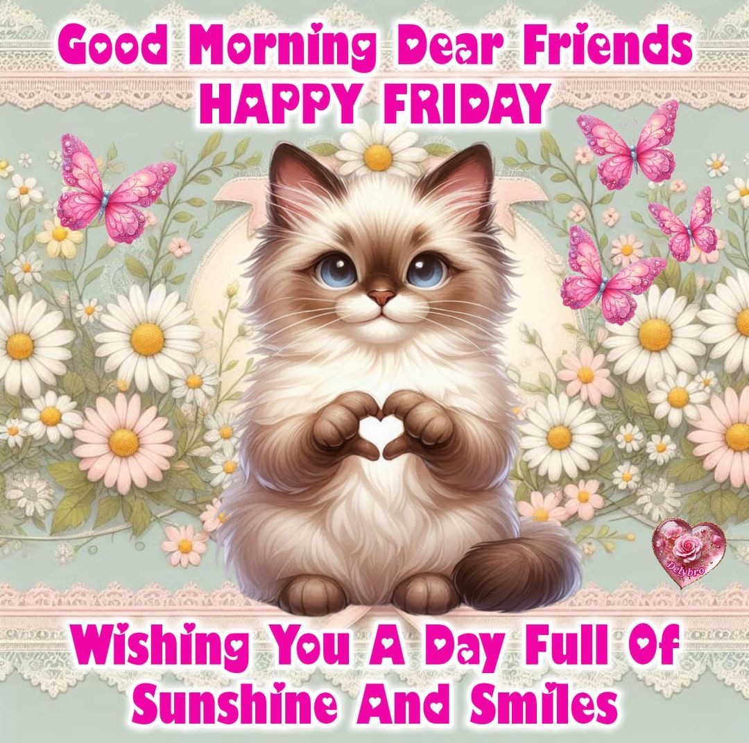 Good Morning My Dear Friends, Happy Friday Pictures, Photos, and Images ...