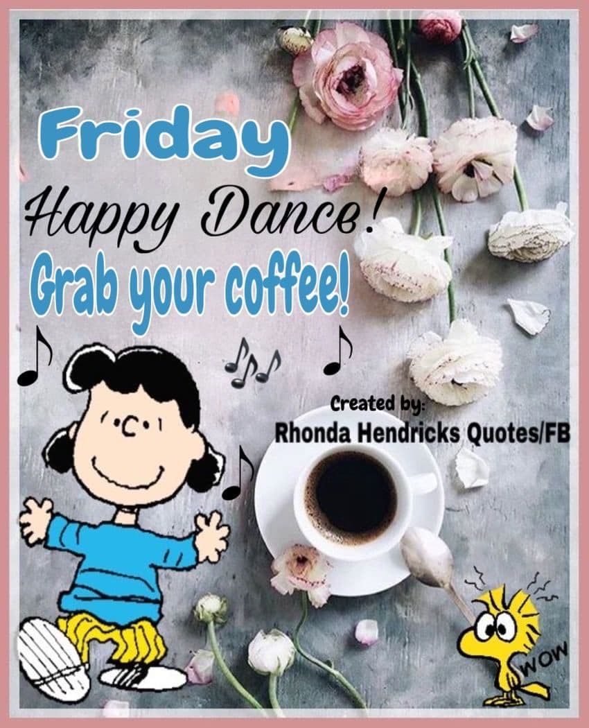 Friday's Happy Dance! Grab Your Coffee Pictures, Photos, and Images for ...