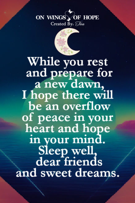 While You Rest And Prepare For A New Dawn, I Hope There Will Be An ...