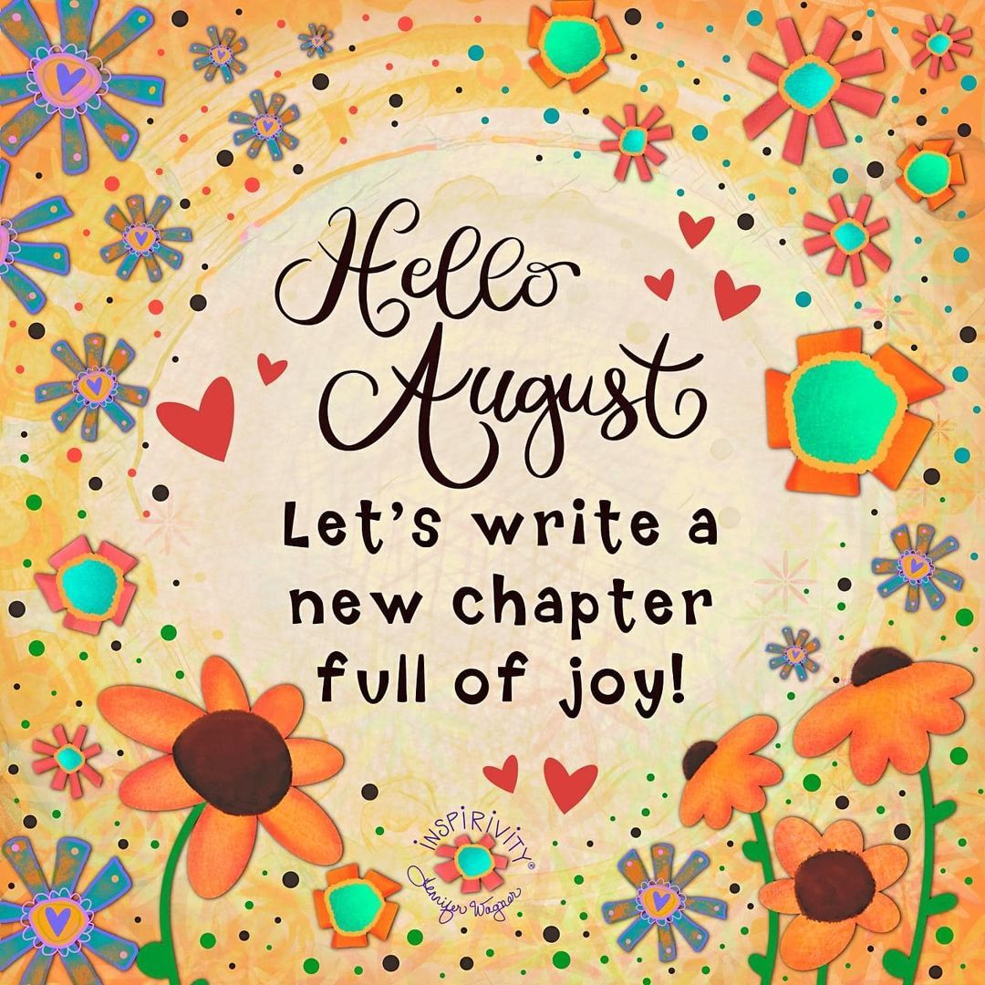 Hello August: Let's Write A New Chapter Full Of Joy! Pictures, Photos ...