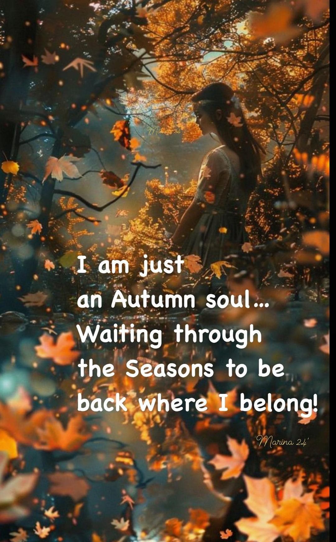 I Am Just An Autumn Soul...waiting Through The Seasons To Be Back Where ...
