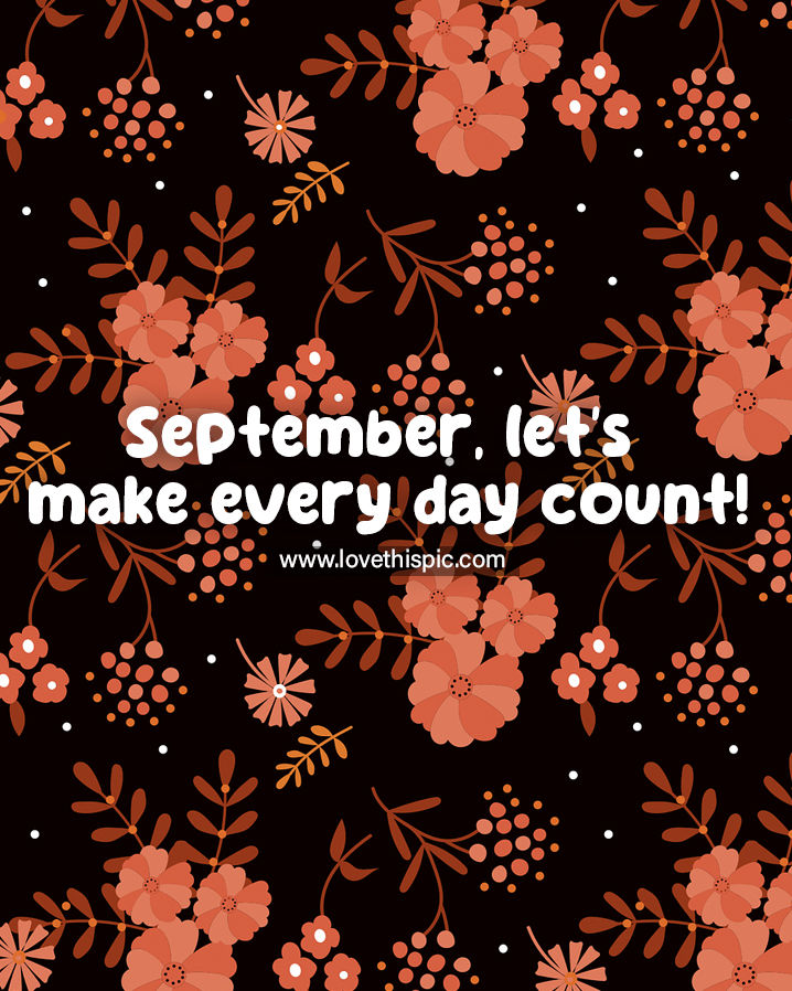 September, Let’s Make Every Day Count! Pictures, Photos, and Images for ...