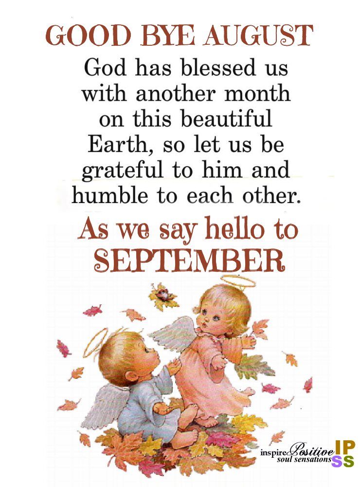 Good Bye August! God Has Blessed Us With Another Month On This ...