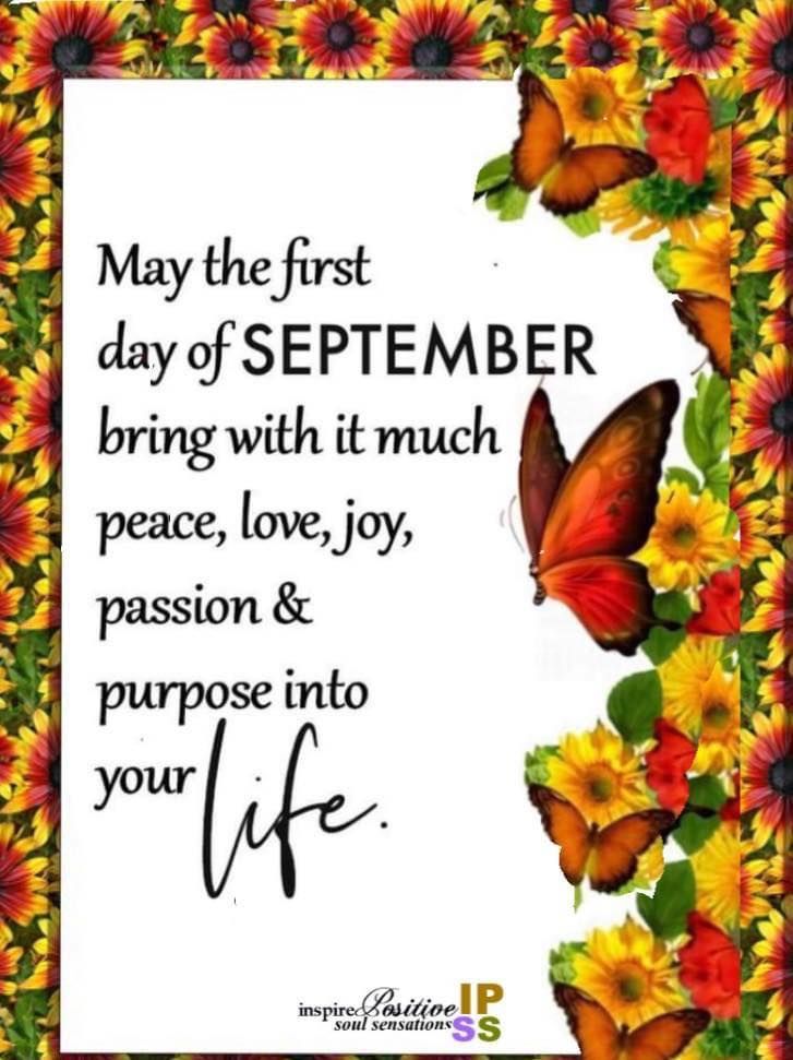 May The First Day Of September Bring With It Much Peace, Love, Joy ...