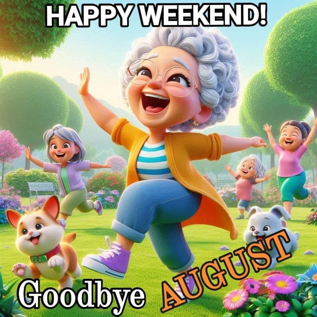Happy Weekend! Goodbye August Pictures, Photos, and Images for Facebook ...