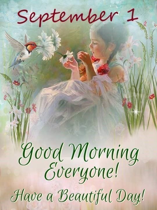 September 1, Good Morning Everyone Pictures, Photos, and Images for ...