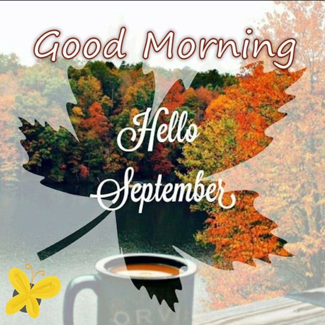 Good Morning, Hello September Pictures, Photos, and Images for Facebook ...