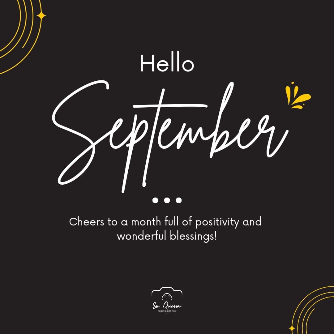 Hello September: Cheer To Month Full Positivity And Wonderful Blessings ...