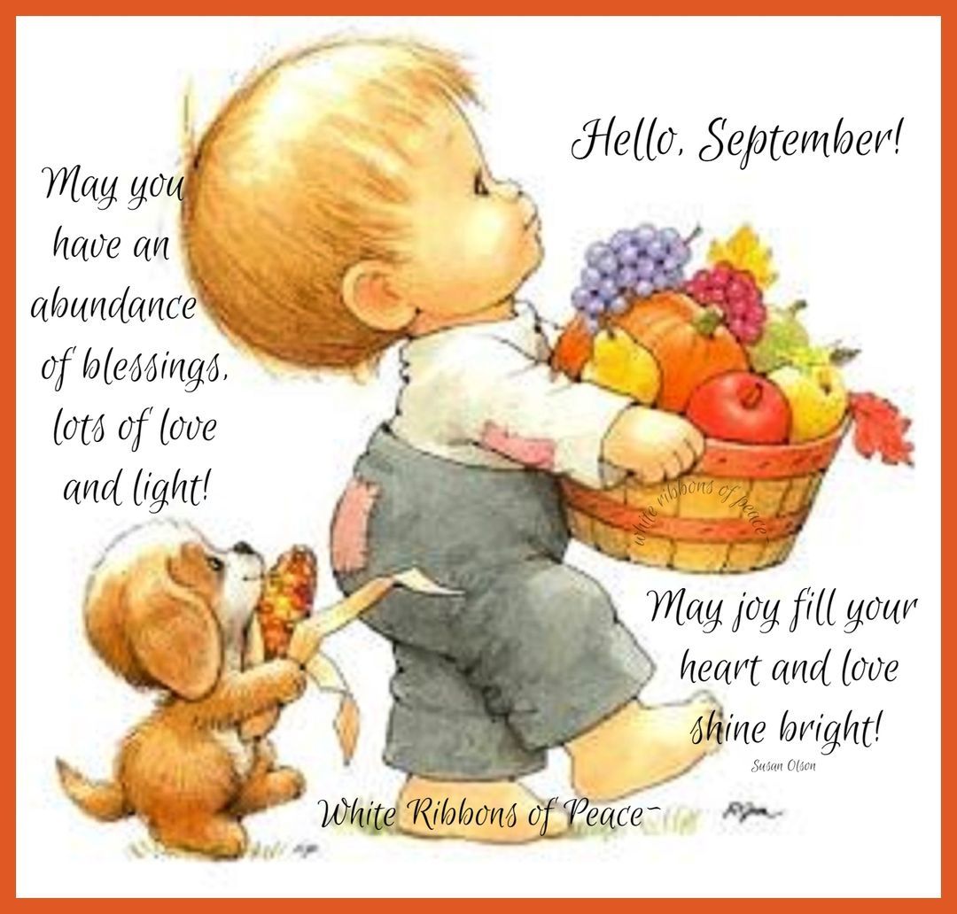 Hello, September! May You Have An Abundance Of Blessings, Lots Of Love ...