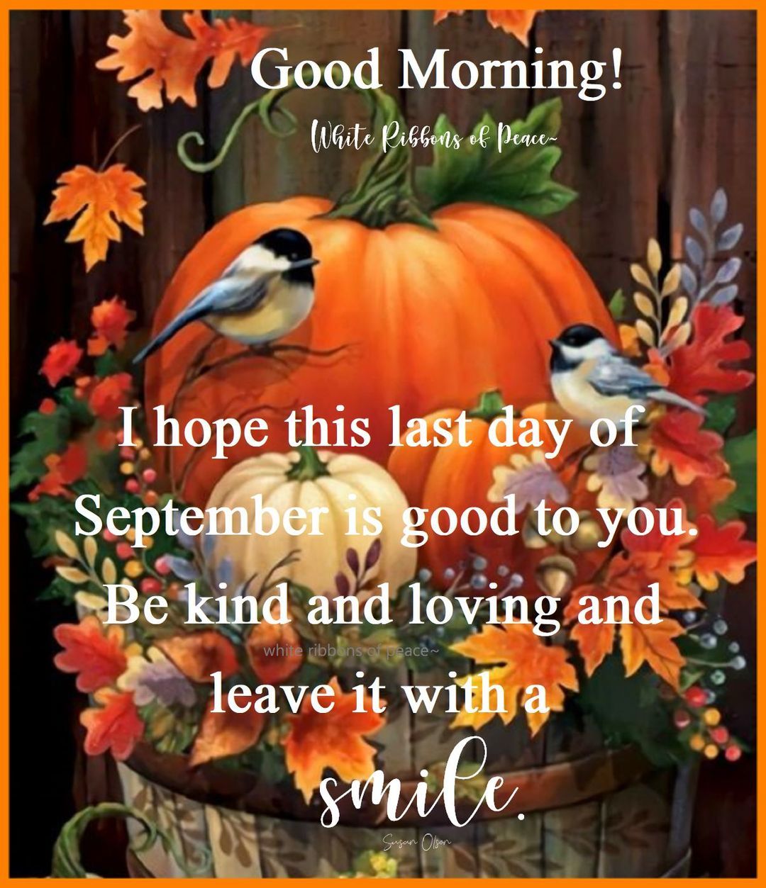 Good Morning! I Hope This Last Day Of September Is Good To You. Be Kind ...