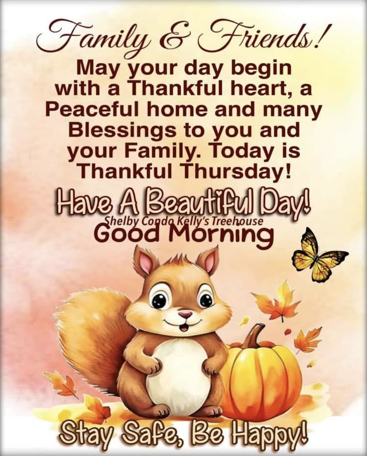 Family & Friends, Today Is Thankful Thursday. Have A Beautiful Day ...