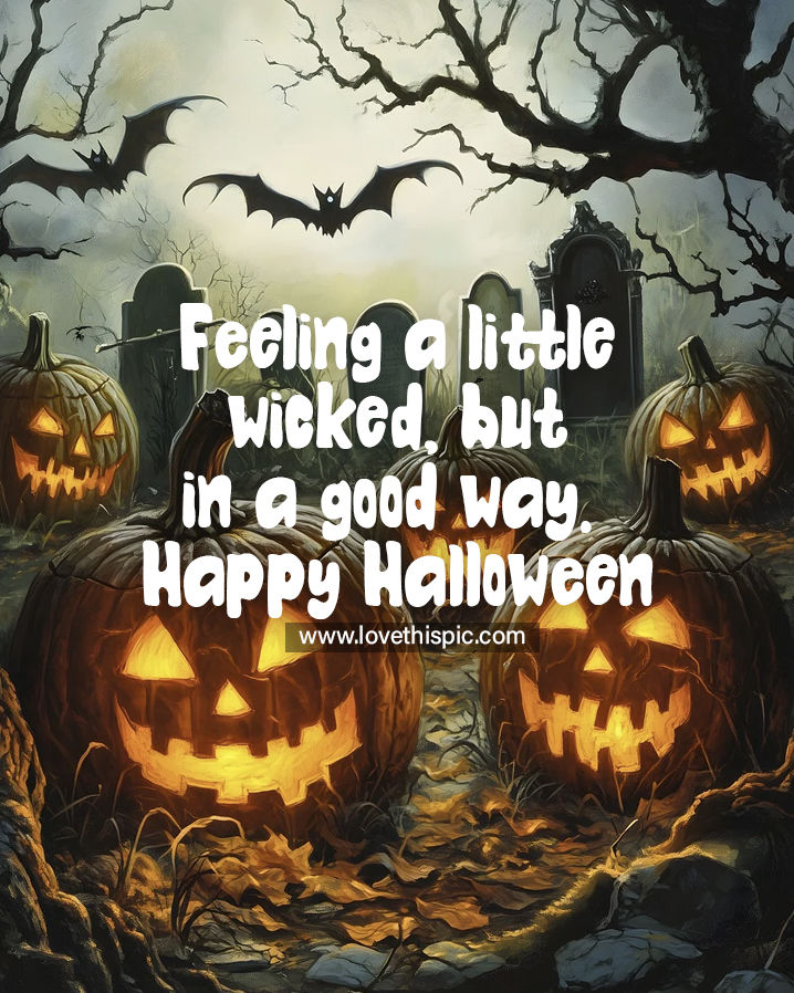 Feeling A Little Wicked, But In A Good Way. Happy Halloween Pictures ...