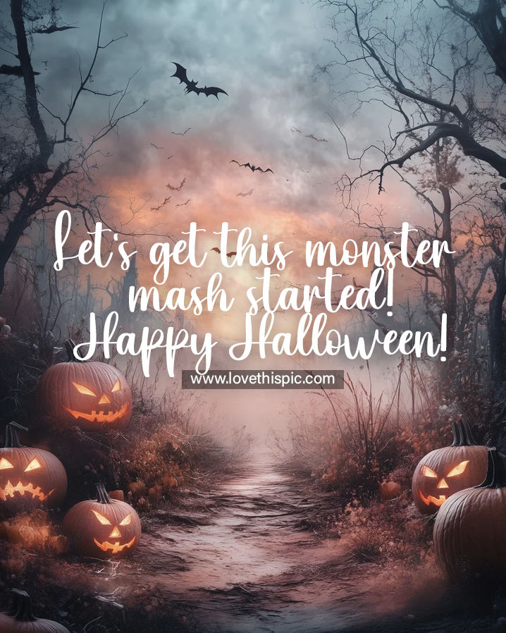 Let’s Get This Monster Mash Started! Happy Halloween! Pictures, Photos ...