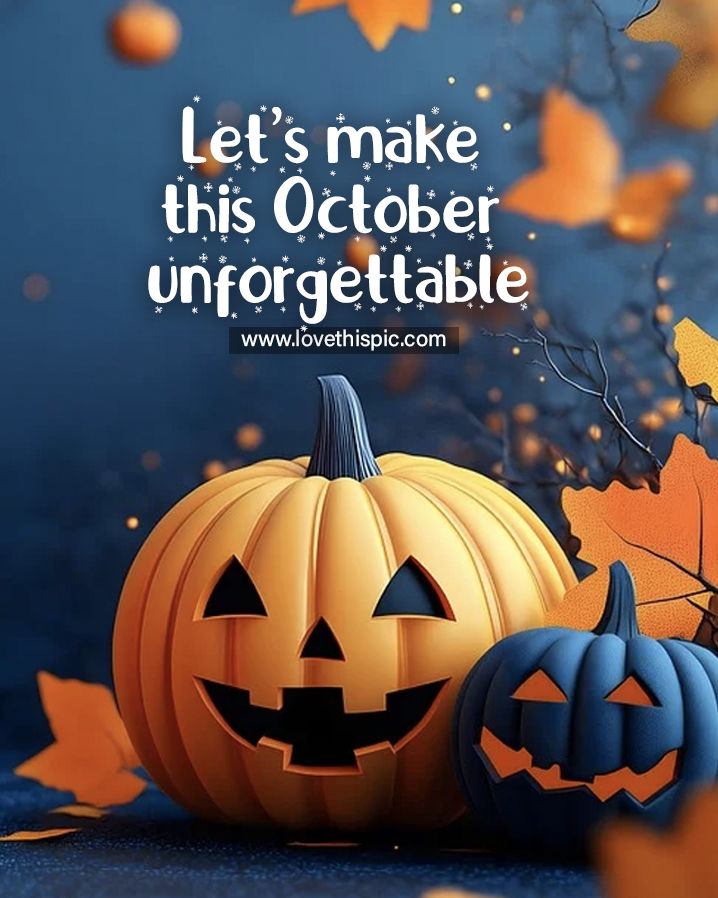 Let’s Make This October Unforgettable Pictures, Photos, and Images for ...