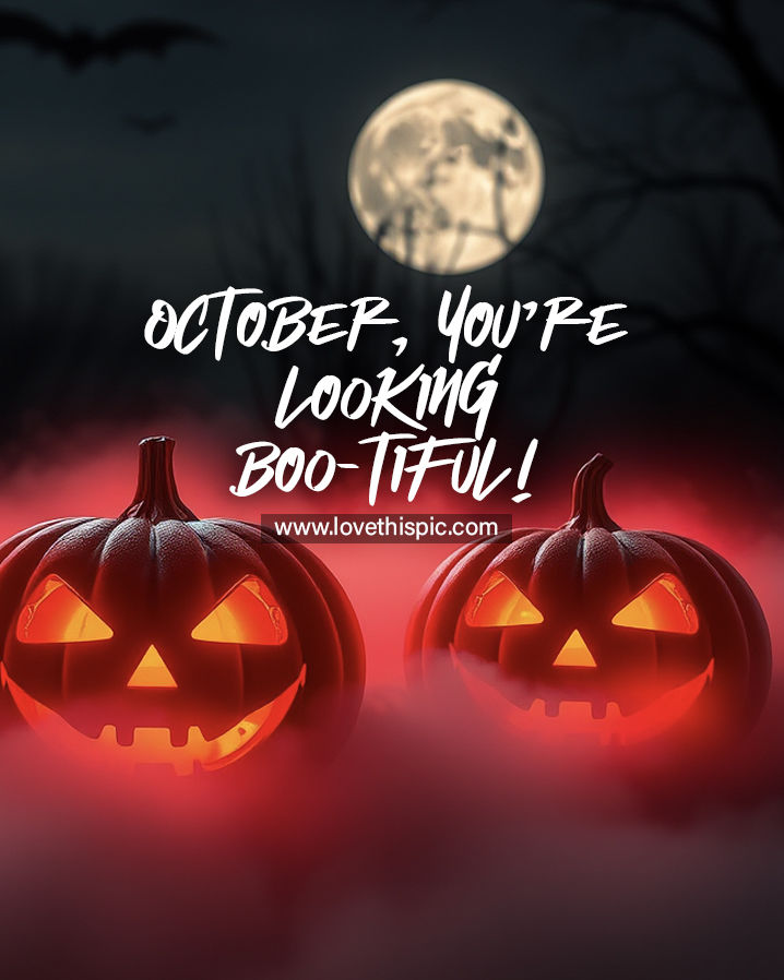October, You’re Looking Boo-tiful! Pictures, Photos, and Images for ...