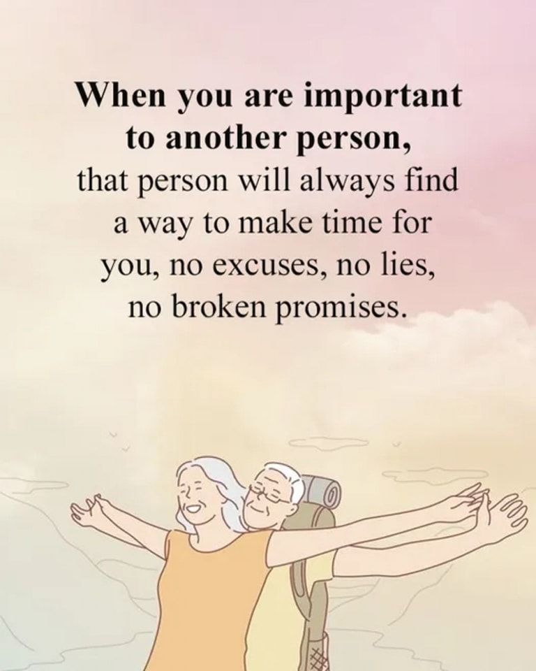 When You Are Important To Another Person, That Person Will Always Find ...
