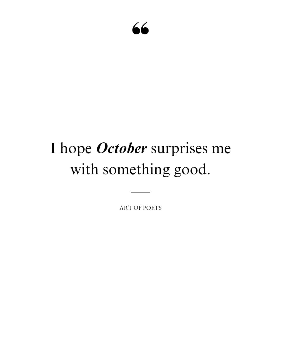 I Hope October Surprises Me With Something Good. Pictures, Photos, and ...