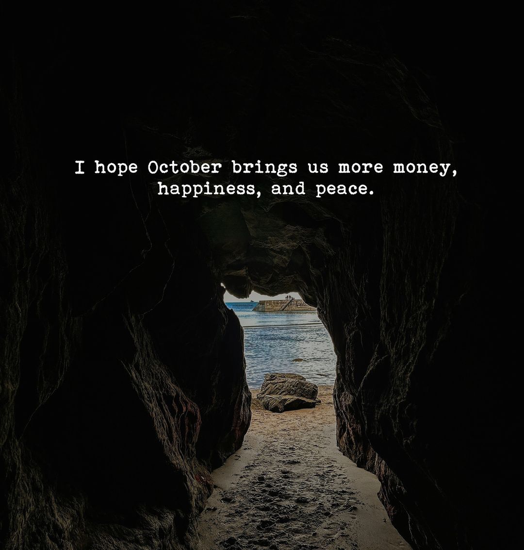 I Hope October Brings Us More Money, Happiness And Peace. Pictures ...