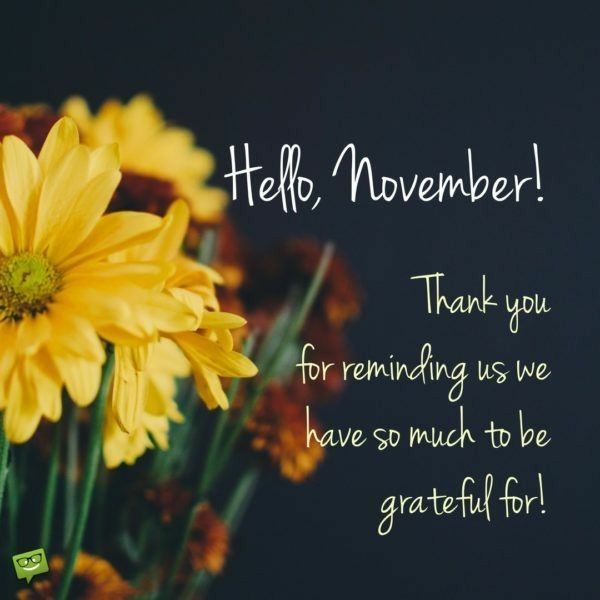 Hello, November! Thank You For Reminding Us We Have So Much To Be ...