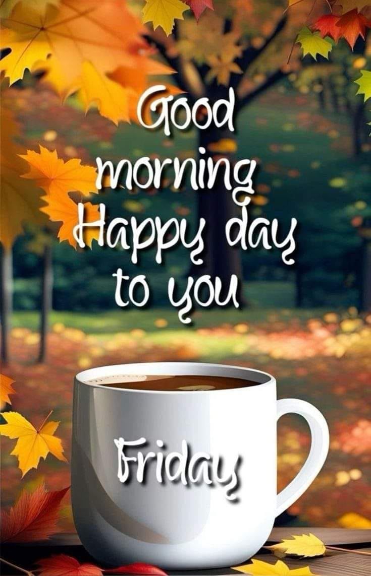 Happy Day To You, Good Morning Friday! Pictures, Photos, and Images for ...