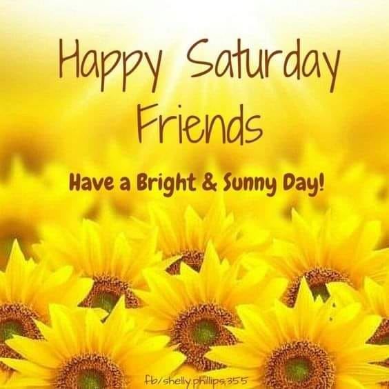 Happy Saturday Friends. Have A Bright & Sunny Day! Pictures, Photos ...