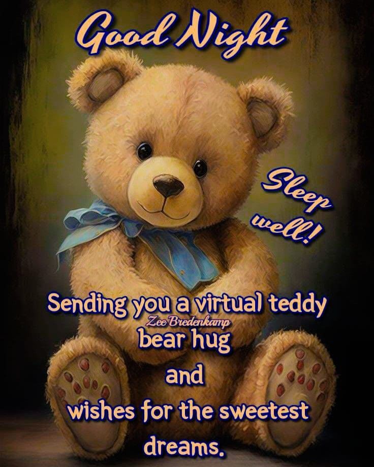 Sending You A Virtual Teddy Bear Hug And Wishes For The Sweetest Dreams ...