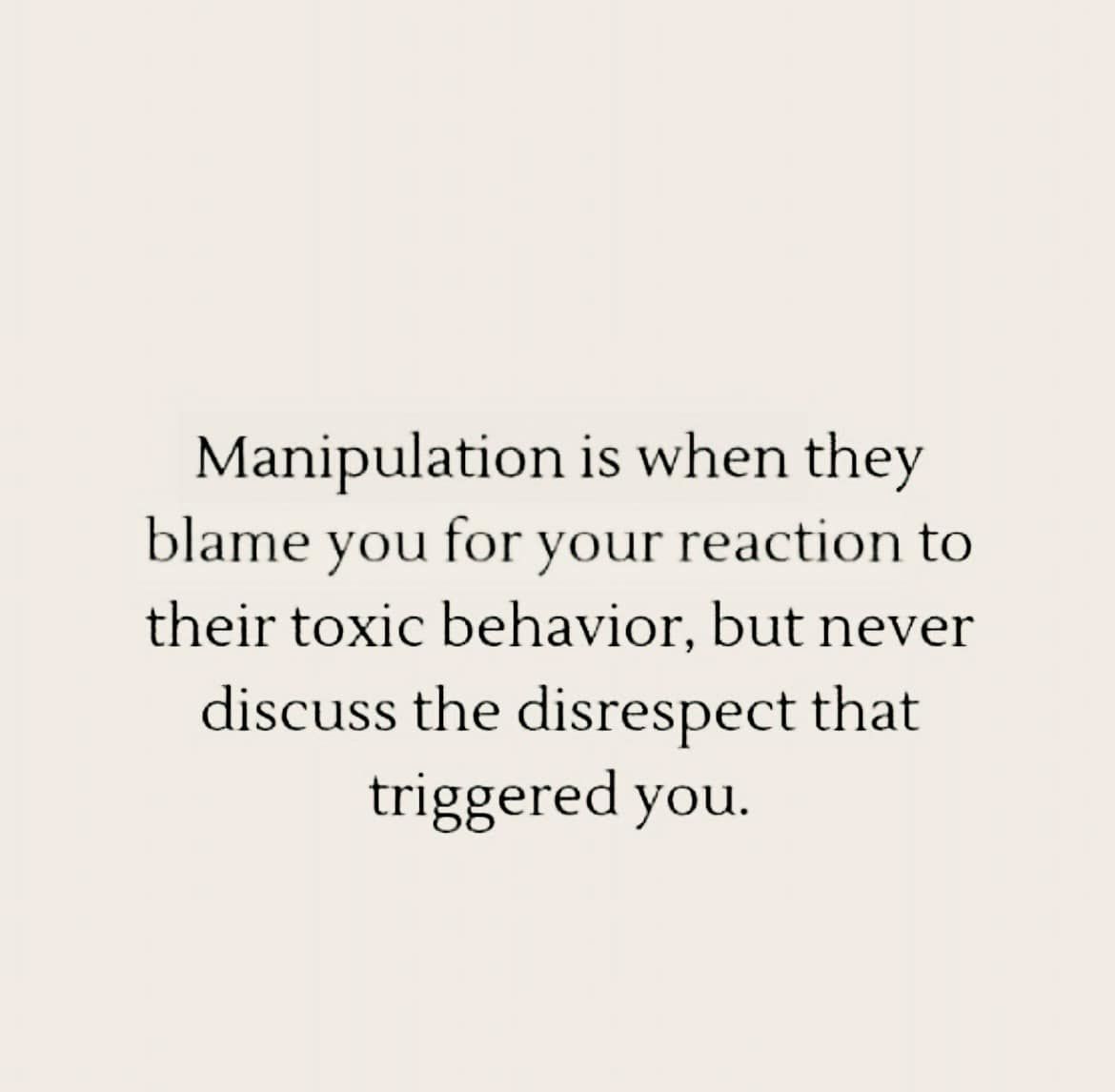 Manipulation Is When They Blame You For Your Reaction To Their Toxic Behavior. Pictures, Photos ...