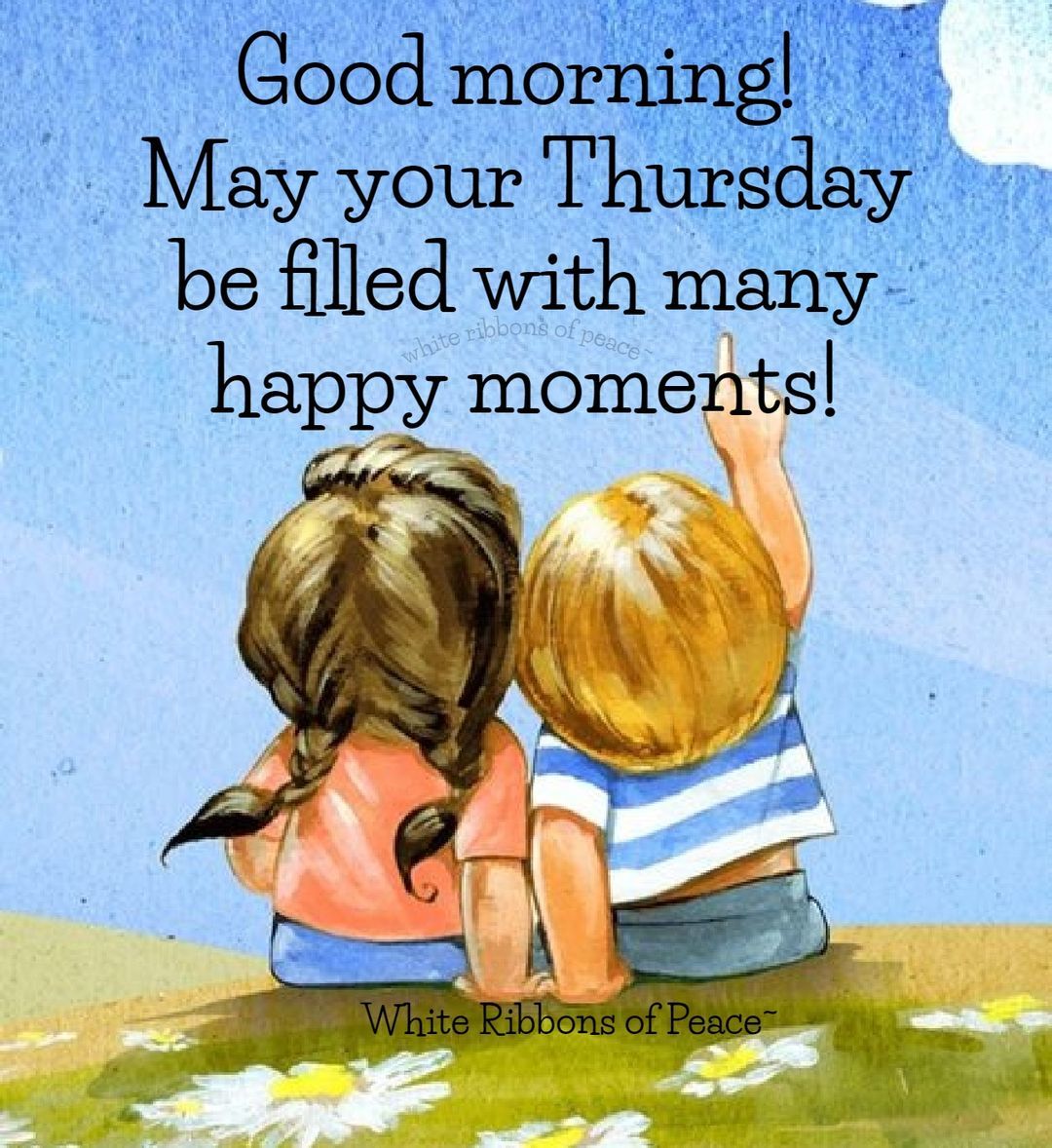 Good Morning! May Your Thursday Be Filled With Many Happy Moments ...