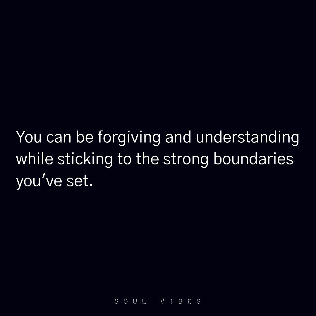 You Can Be Forgiving And Understanding While Sticking To The Strong ...