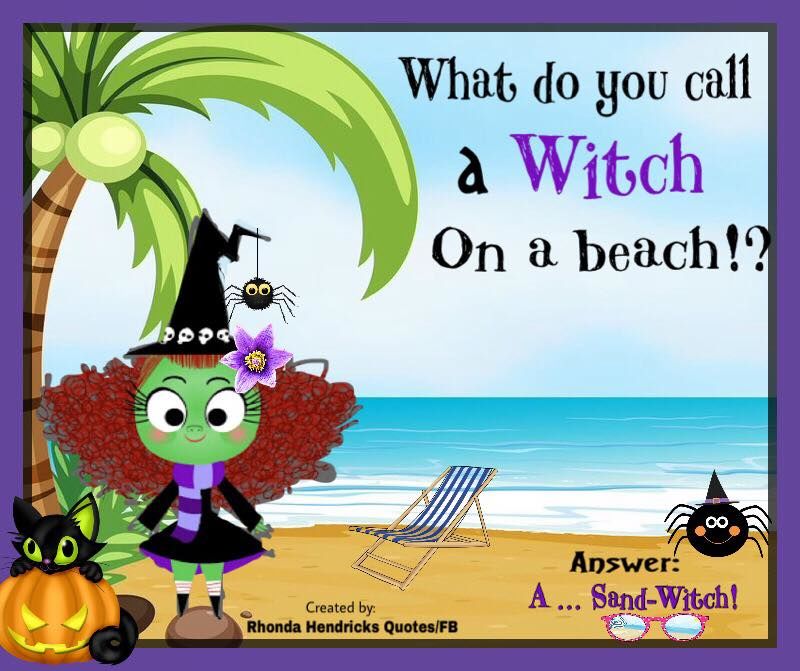 What Do You Call A Witch On A Beach? A Sand Witch Pictures, Photos, and ...