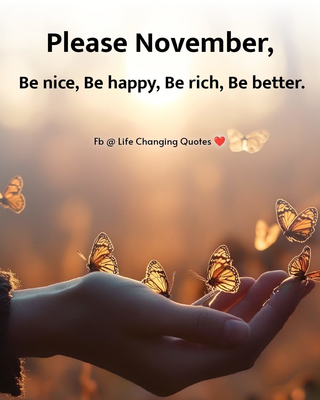 Please November, Be Nice, Be Happy, Be Rich, Be Better. Pictures ...