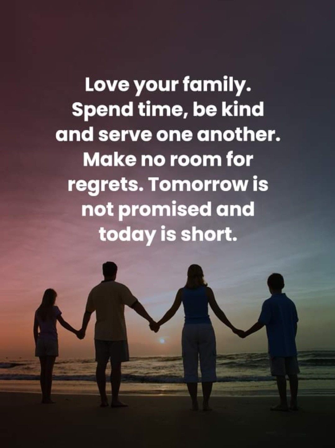 Love Your Family. Spend Time, Be Kind And Serve One Another. Pictures ...