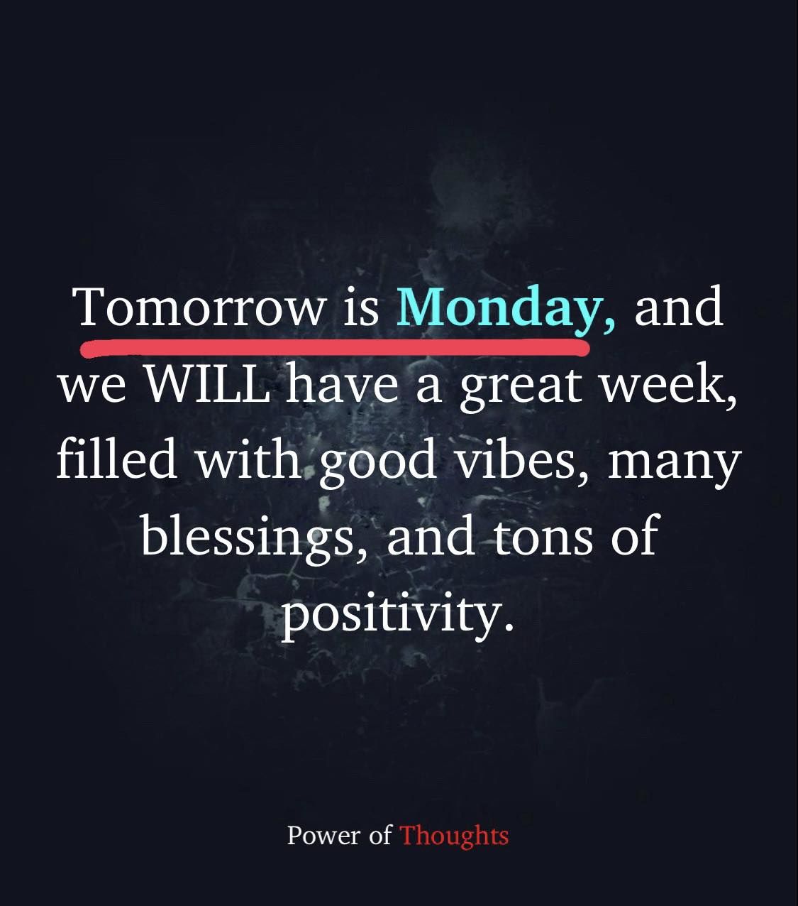 Tomorrow Is Monday, And We Will Have A Great Week, Filled With Good ...