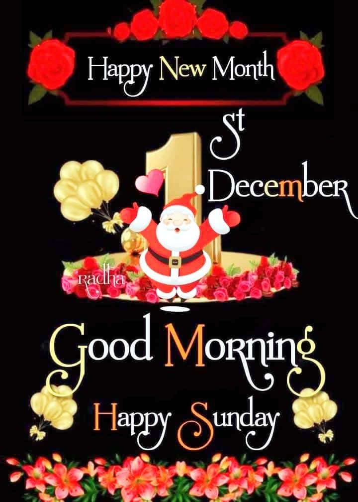 Happy New Month! 1st Of December, Good Morning. Happy Sunday Pictures ...