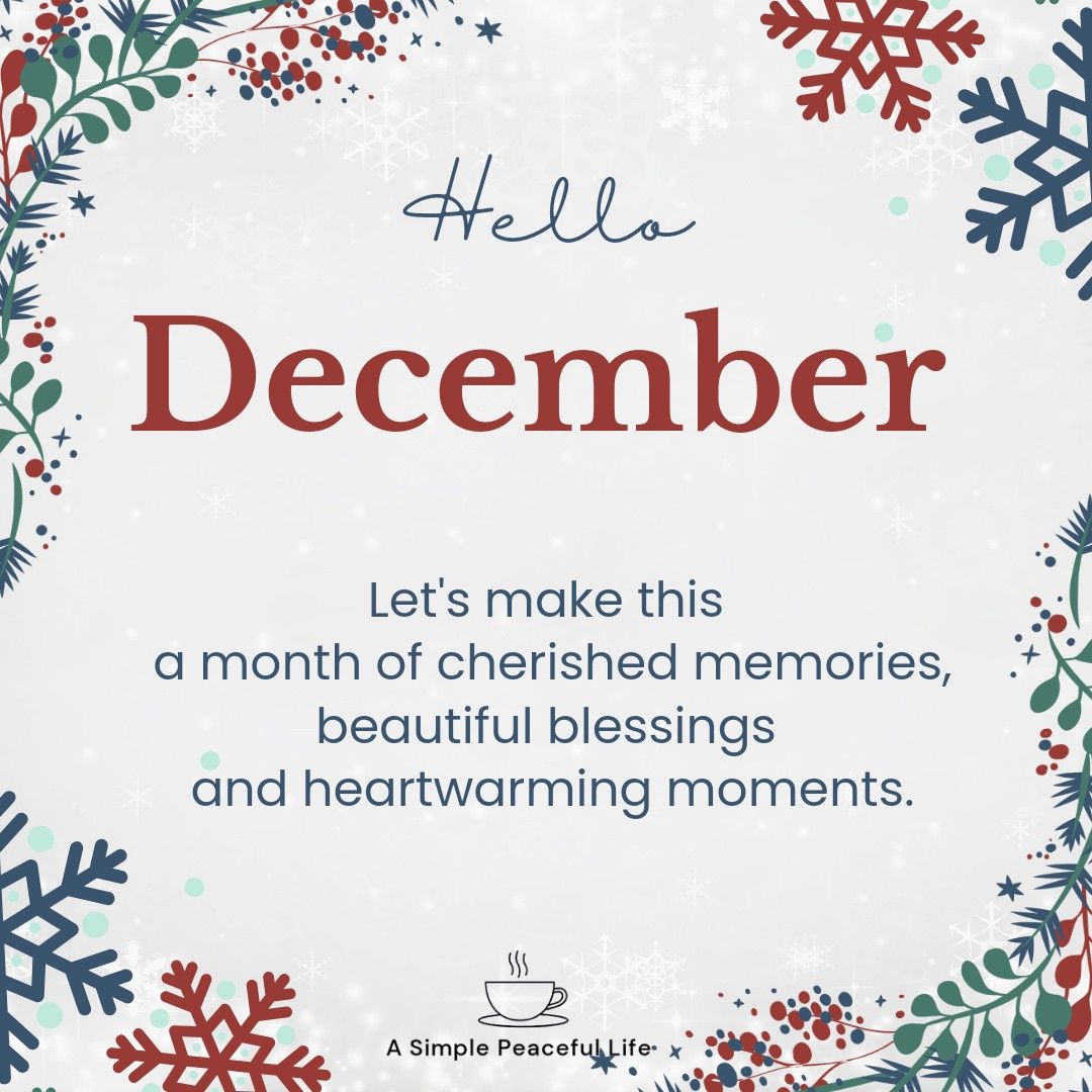 Hello December: Let's Make This A Month Of Cherished Memories ...