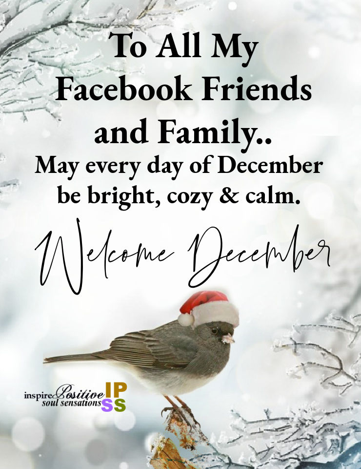 To My Facebook Friends And Family, Welcome December Pictures, Photos ...