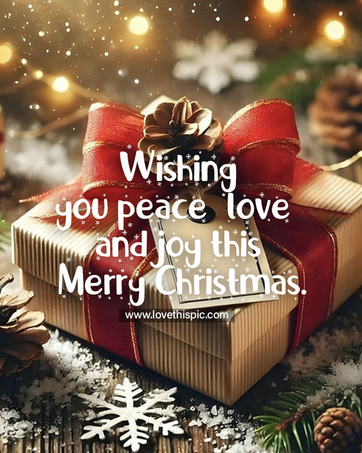 Wishing You Peace, Love, And Joy This Merry Christmas. Pictures, Photos ...