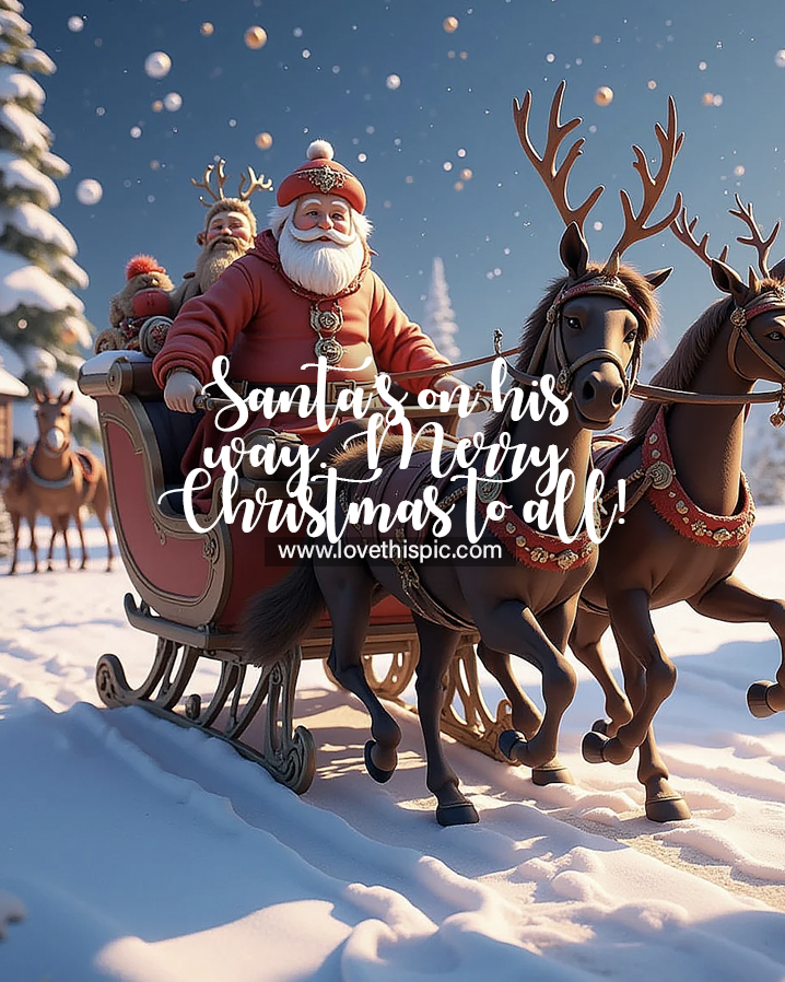 Santa’s On His Way—Merry Christmas To All! Pictures, Photos, and Images ...